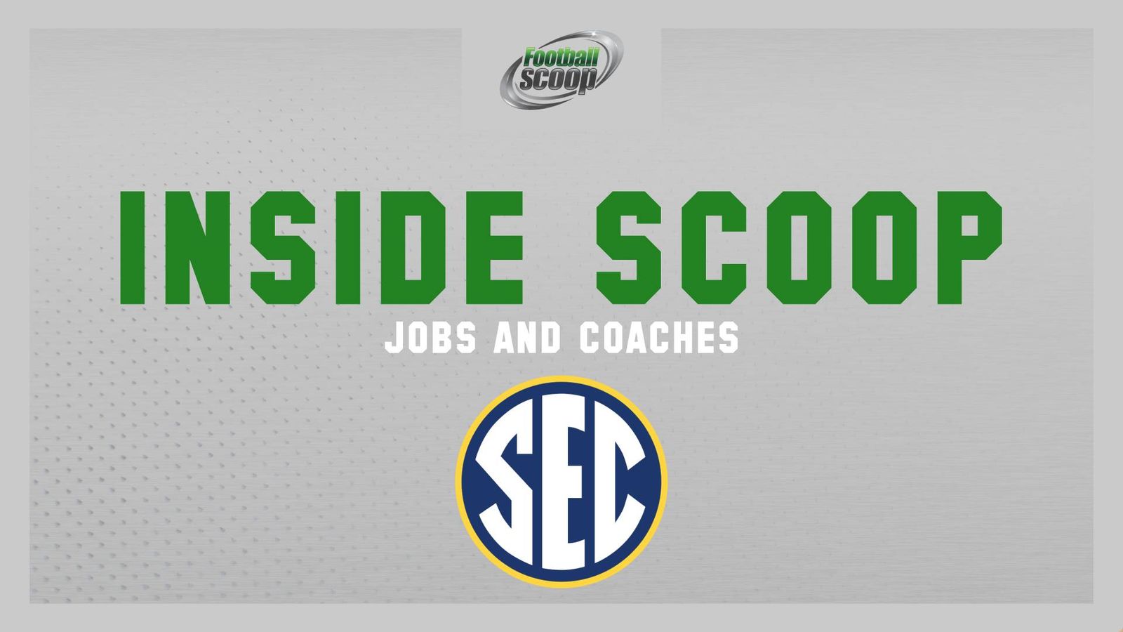 Inside Scoop: Coaches, Jobs - SEC